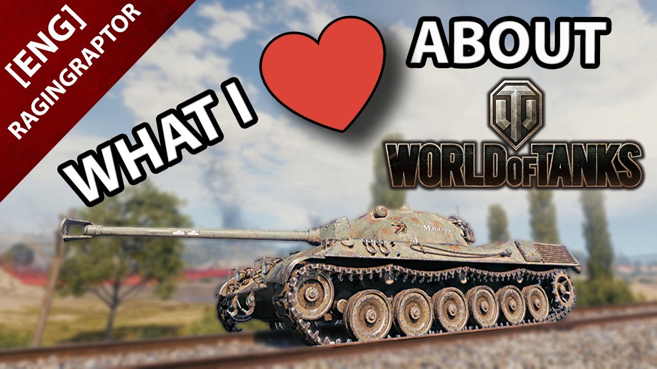 What I LOVE about World of Tanks - YouTube