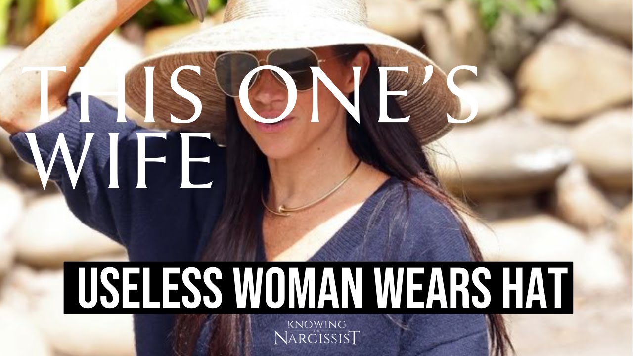 Useless Woman Wears Hat (Meghan Markle) - YouTube