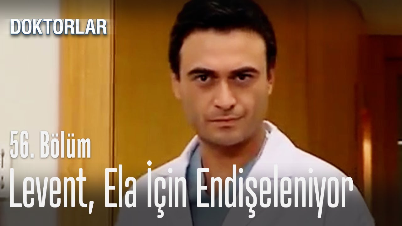 Levent, Ela için endişeleniyor - Doktorlar 56. Bölüm - YouTube