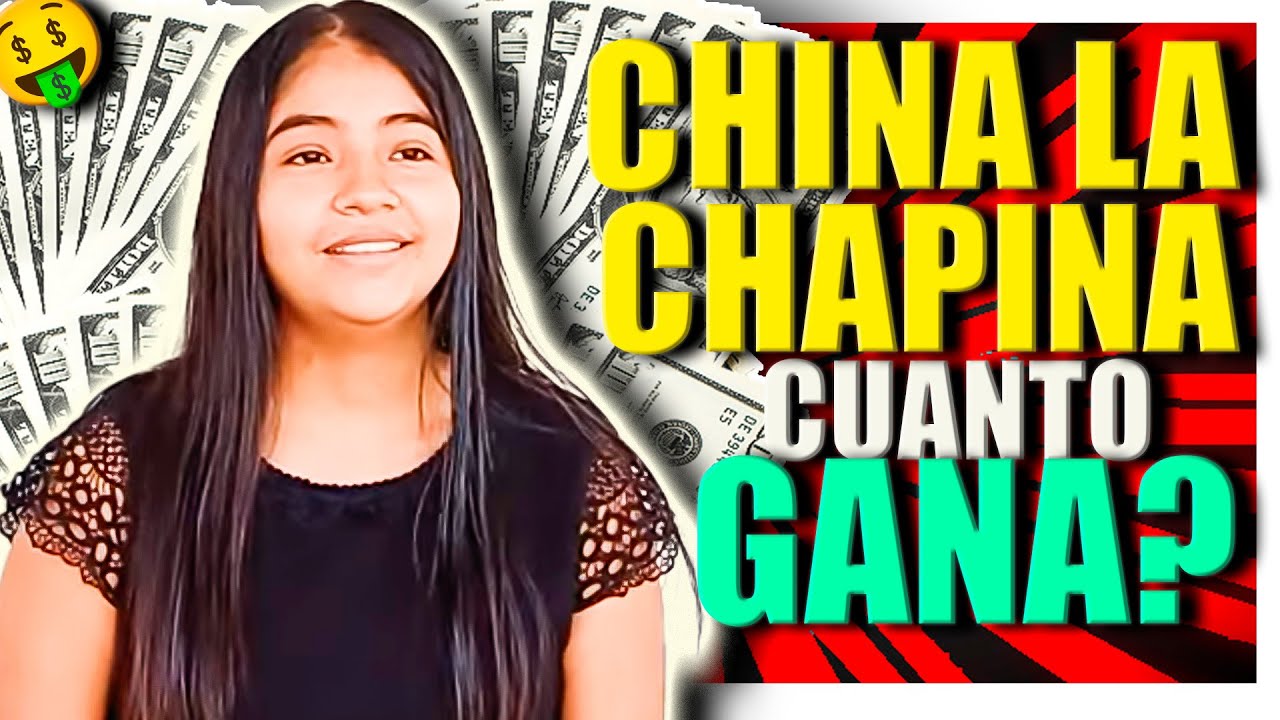 🤑 CHINA LA CHAPINA CUANTO GANA EN YOUTUBE | cuanto GANA un CANAL de # ...