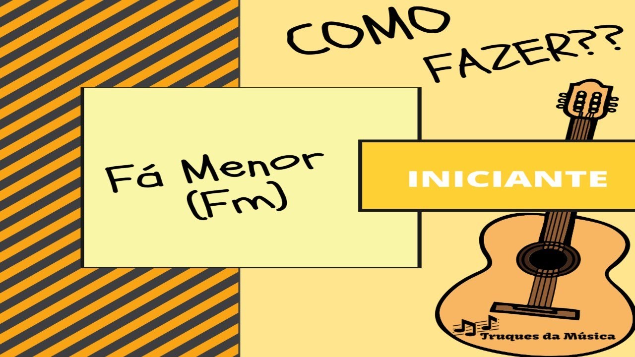 Como Fazer Fá Menor No Violão Iniciante Veja Como Fazer O Acorde Fá