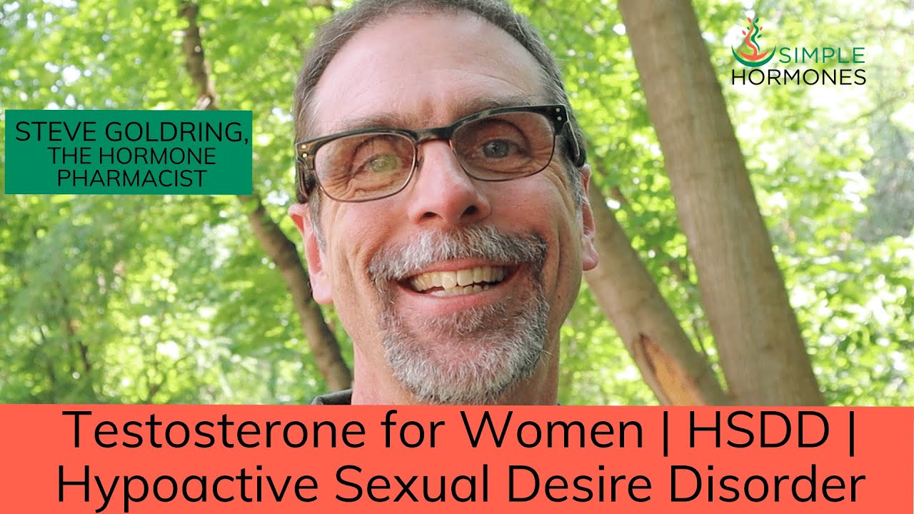 Testosterone for Women | Hypoactive Sexual Desire Disorder | HSDD in ...