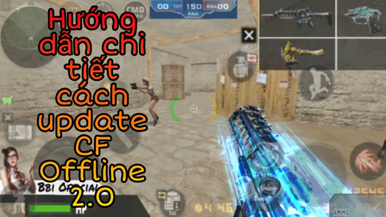 #CF OFFLINE ANDROID 》 Hướng dẫn chi tiết cách update CF Offline 2.0 ...