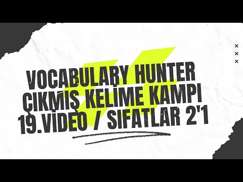 YDS-YDT-YÖKDİL Kelime Kampı | Vocabulary Hunter | 2024 | 19.Video | Sıfatlar 2'1