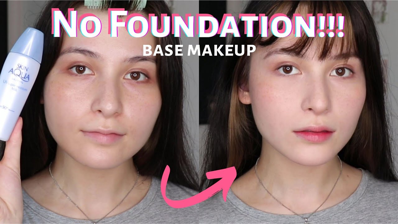 No Foundation Everyday Base Makeup Routine! *look naturally flawless ...