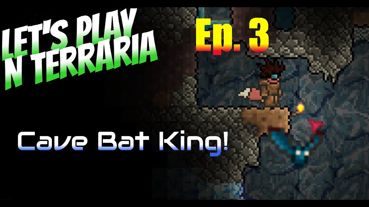 Let's Play N Terraria Episode 3 - Cave Bat King! - YouTube