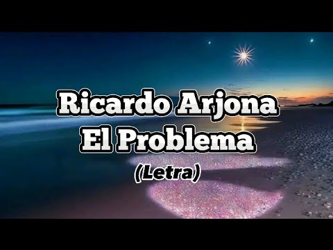 Ricardo Arjona_El problema/letra - YouTube