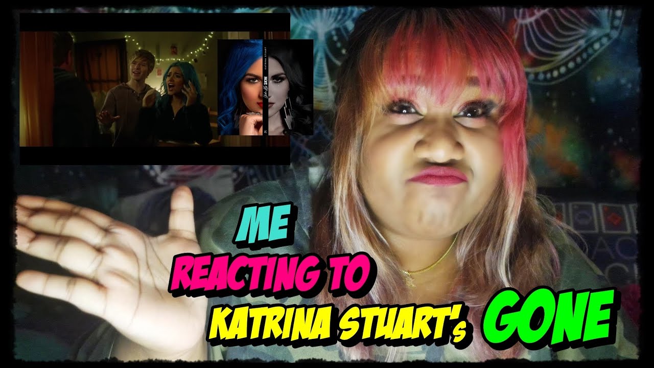 Katrina Stuart - GONE Reaction - YouTube