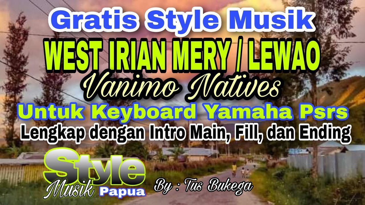 Gratis style musik - Lagu WEST IRIAN MERY - LEWAO dari Vanimo Natives ...