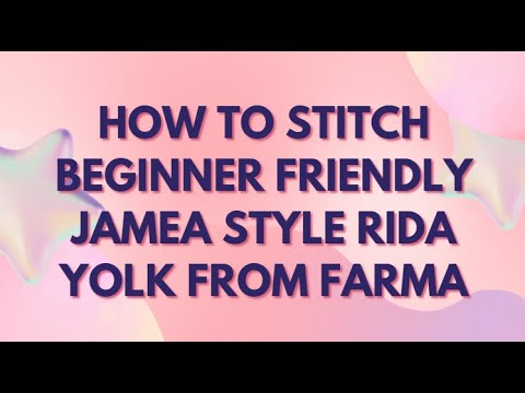 How To Stitch Beginner Friendly Jamea Style Rida Yolk From Farma - YouTube
