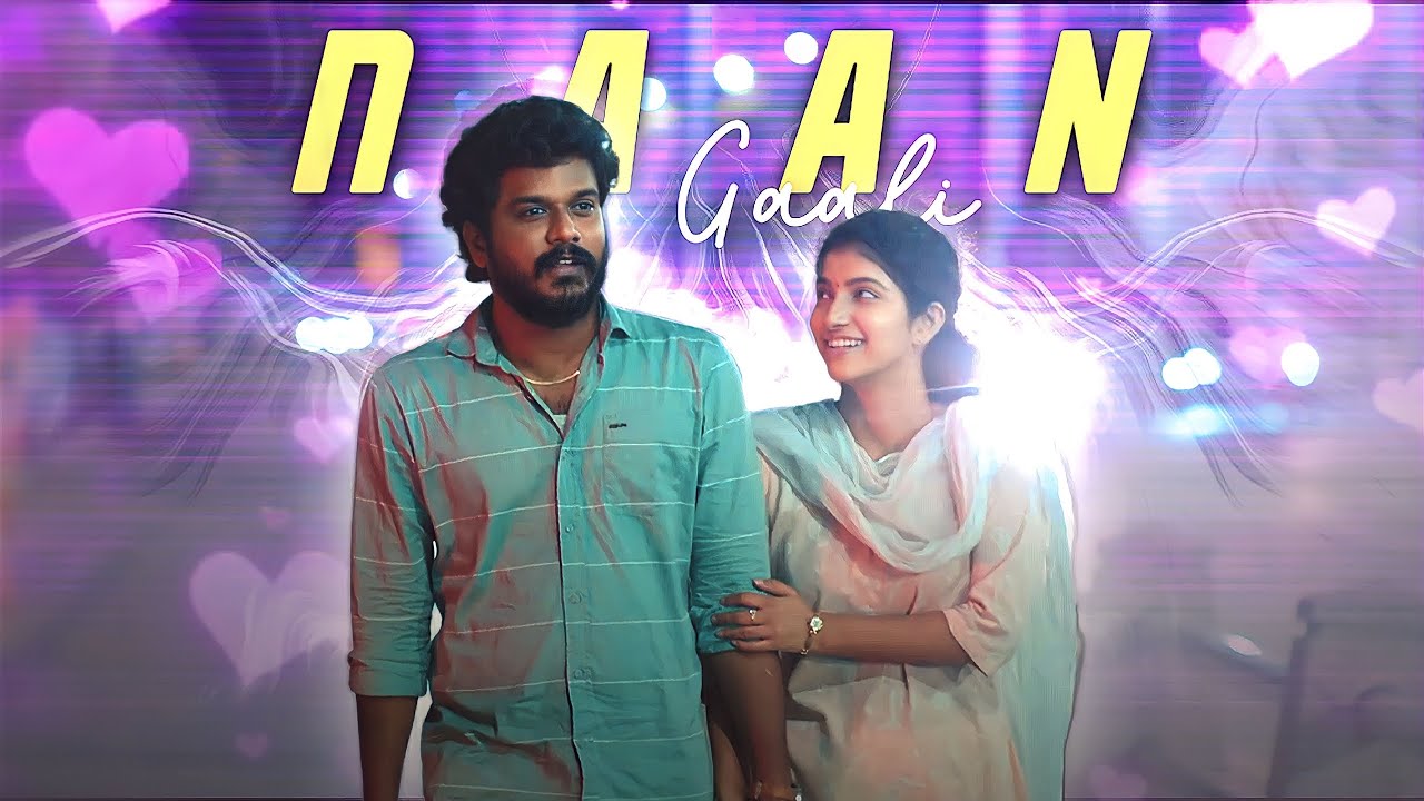 Naan gaali song WhatsApp status ️Love efx WhatsApp status tamil ️# ...