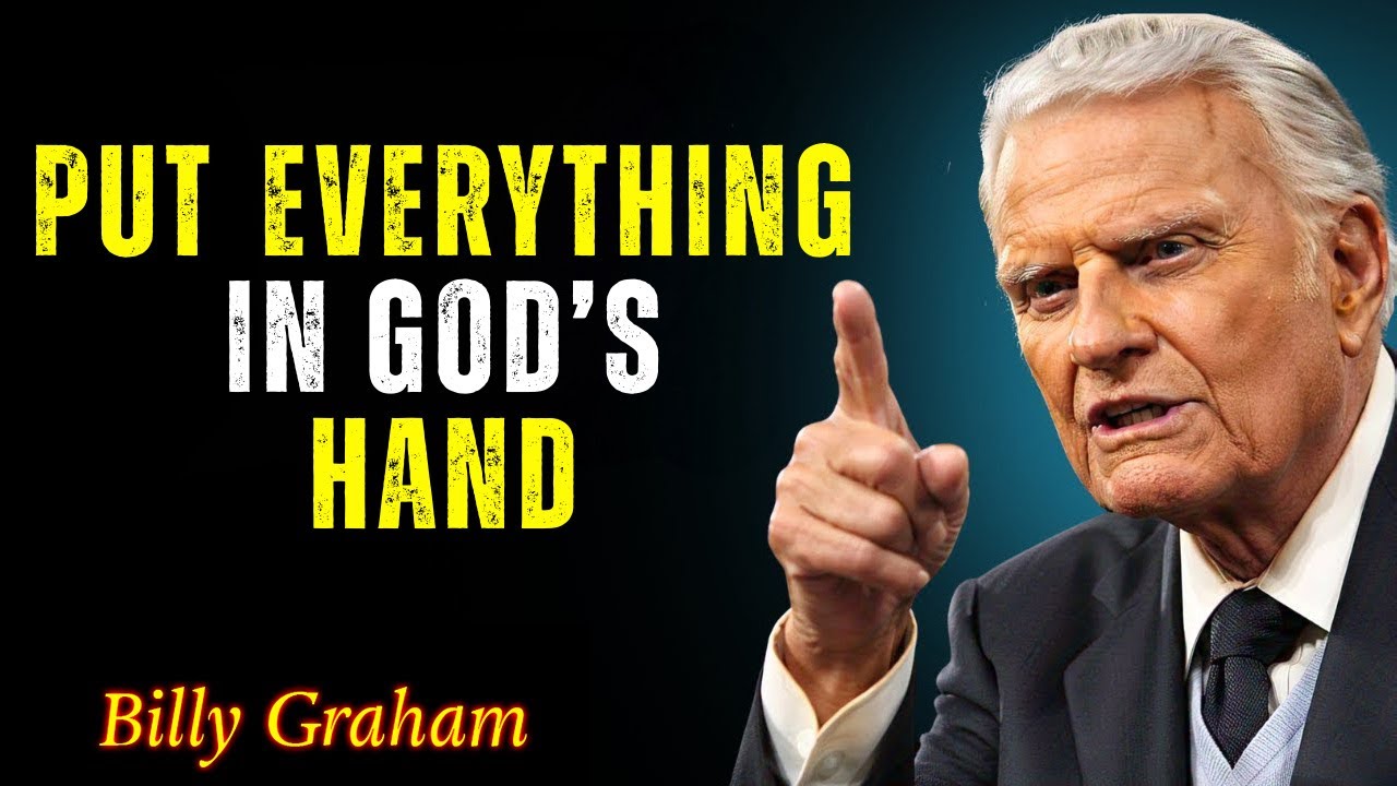 Put Everything in God’s Hand | Billy Graham - YouTube