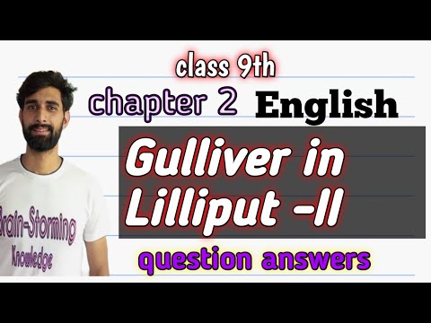 Gulliver in Lilliput-II question answers part 2#gulliver in Lilliput question answers part 2 9th ...