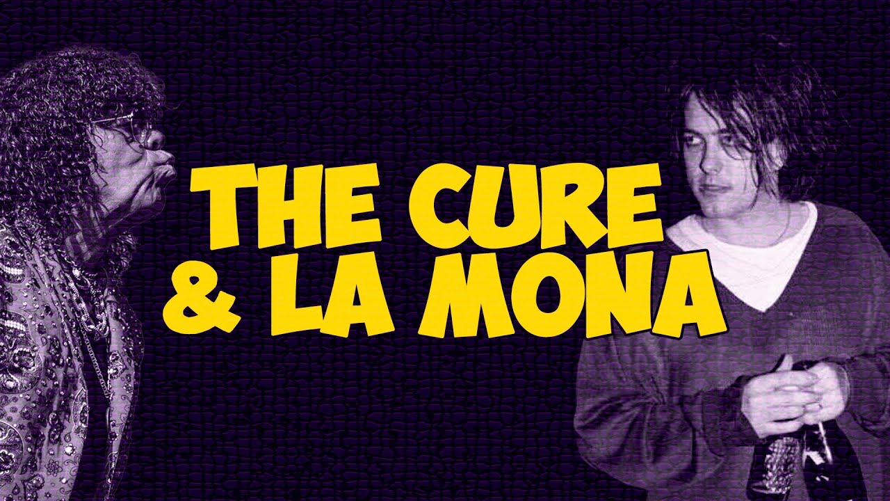 THE CURE & LA MONA - YouTube