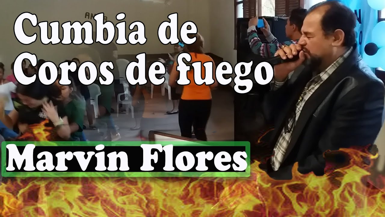 Cumbia de COROS DE FUEGO con Marvin Flores - YouTube