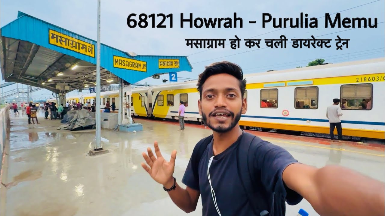 Howrah to Purulia Via Masagram Train Journey | 68121 Howrah Purulia ...