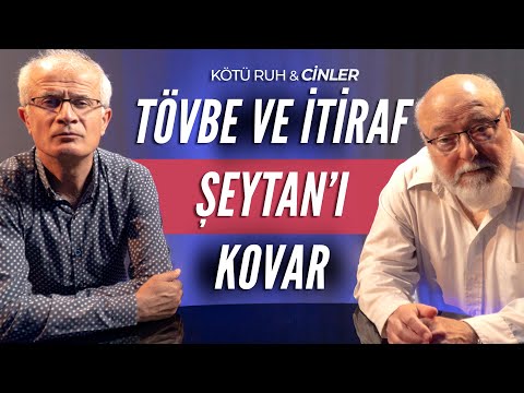 ►Kötü Ruh ve Cinler : Tövbe ve İtiraf ile Şeytanı Nasıl Kovarız?