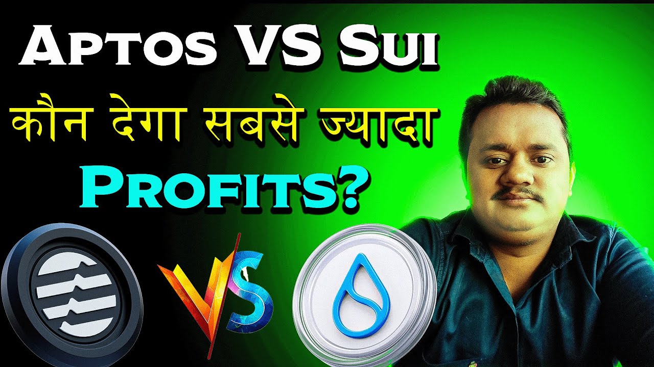 Aptos Vs Sui Full Comparison || कौन देगा सबसे ज्यादा Profits || 2 Bull Run Gaints - YouTube