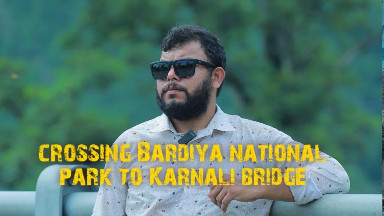 Viral Karnali bridge || How to cross Bardiya National park || real life ...
