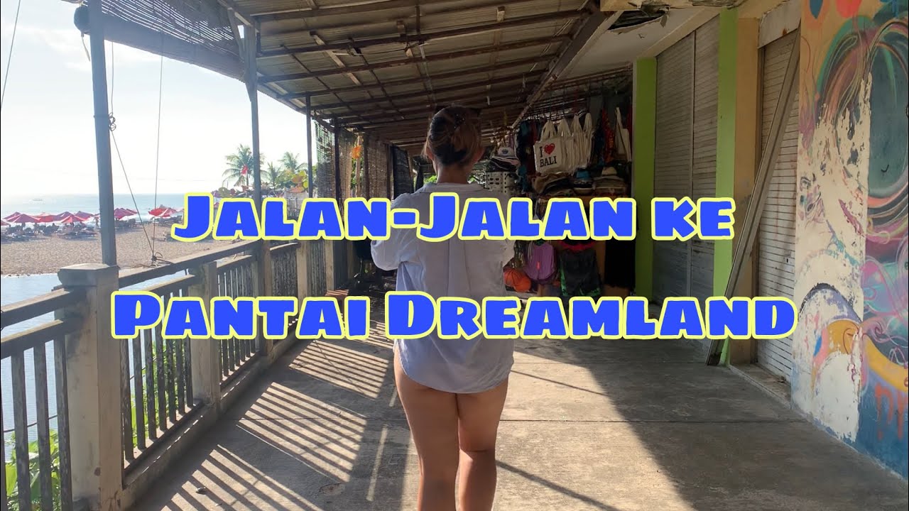 Jalan-jalan ke Pantai Dreamland-Bali - YouTube