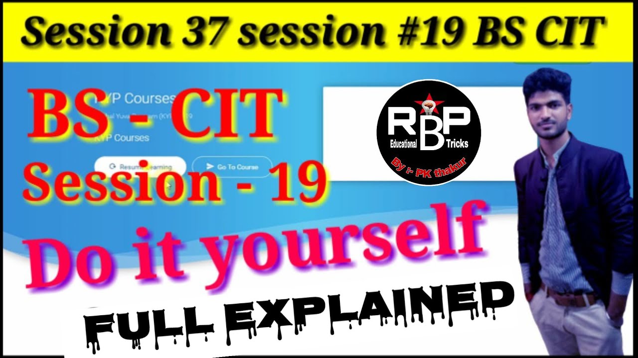 Kyp cit session 19 do it yourself, Session 37:session #19 BS-CIT,cit ...