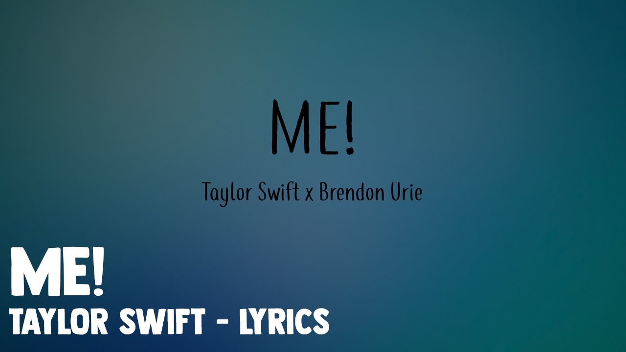 ME! - Taylor Swift x Brendon Urie - Lyrics - YouTube