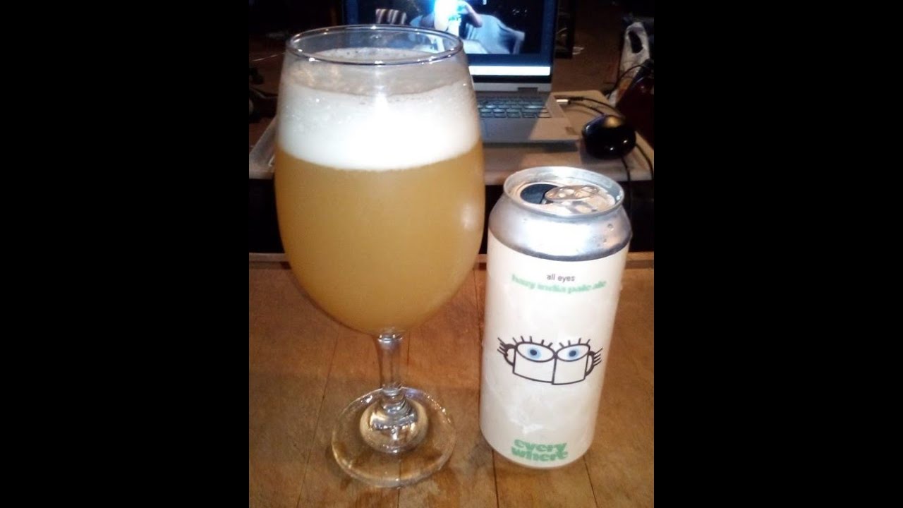 Everywhere Brewery All Eyes Hazy Ipa Beer Review! - YouTube