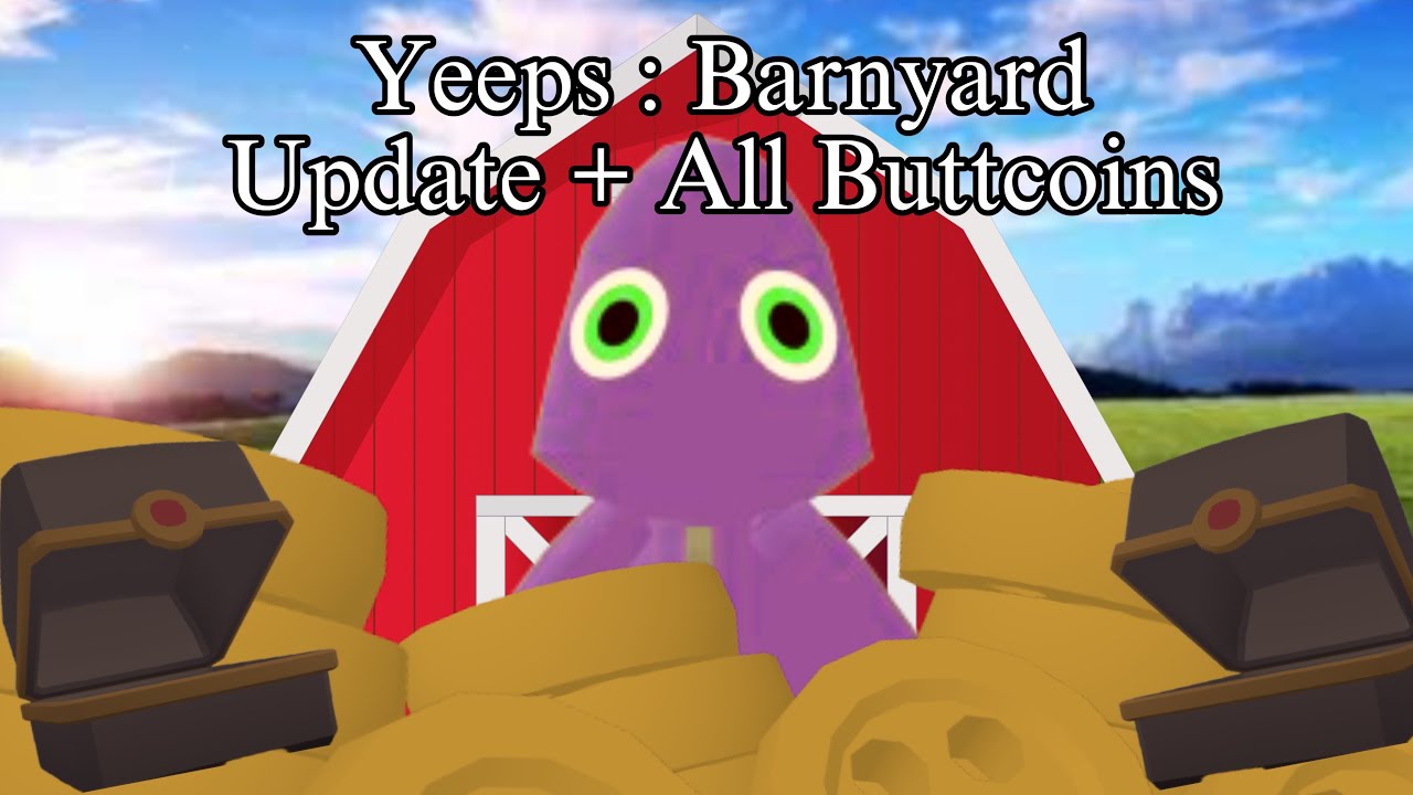 Yeeps : Barnyard Update + All Buttcoin Stashes In Under 5 Minutes ...