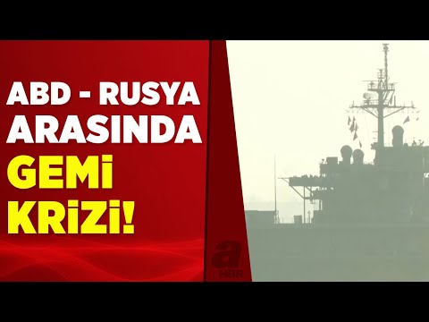 ABD gemisi Karadeniz'e girdi, Rusya teyakkuza geçti | A Haber
