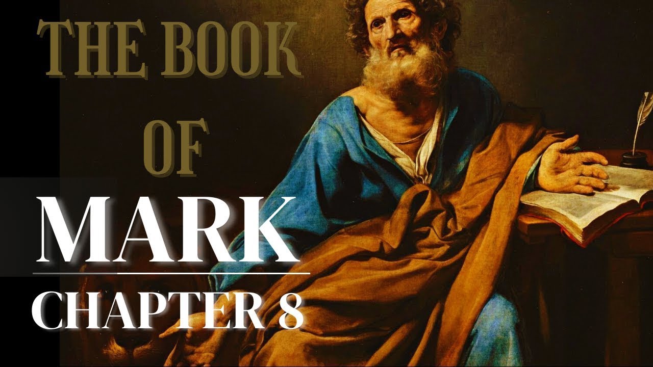 The Bible - The Book of Mark Chapter 8 - YouTube