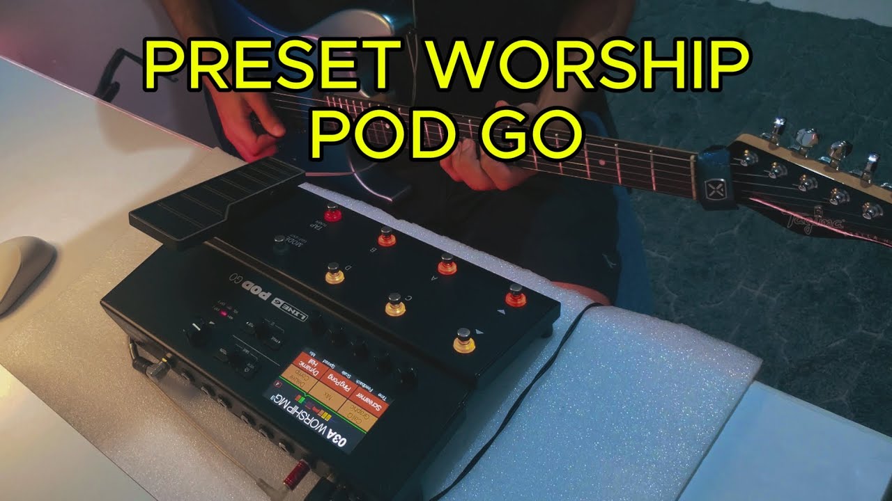 POD GO PRESET WORSHIP - YouTube