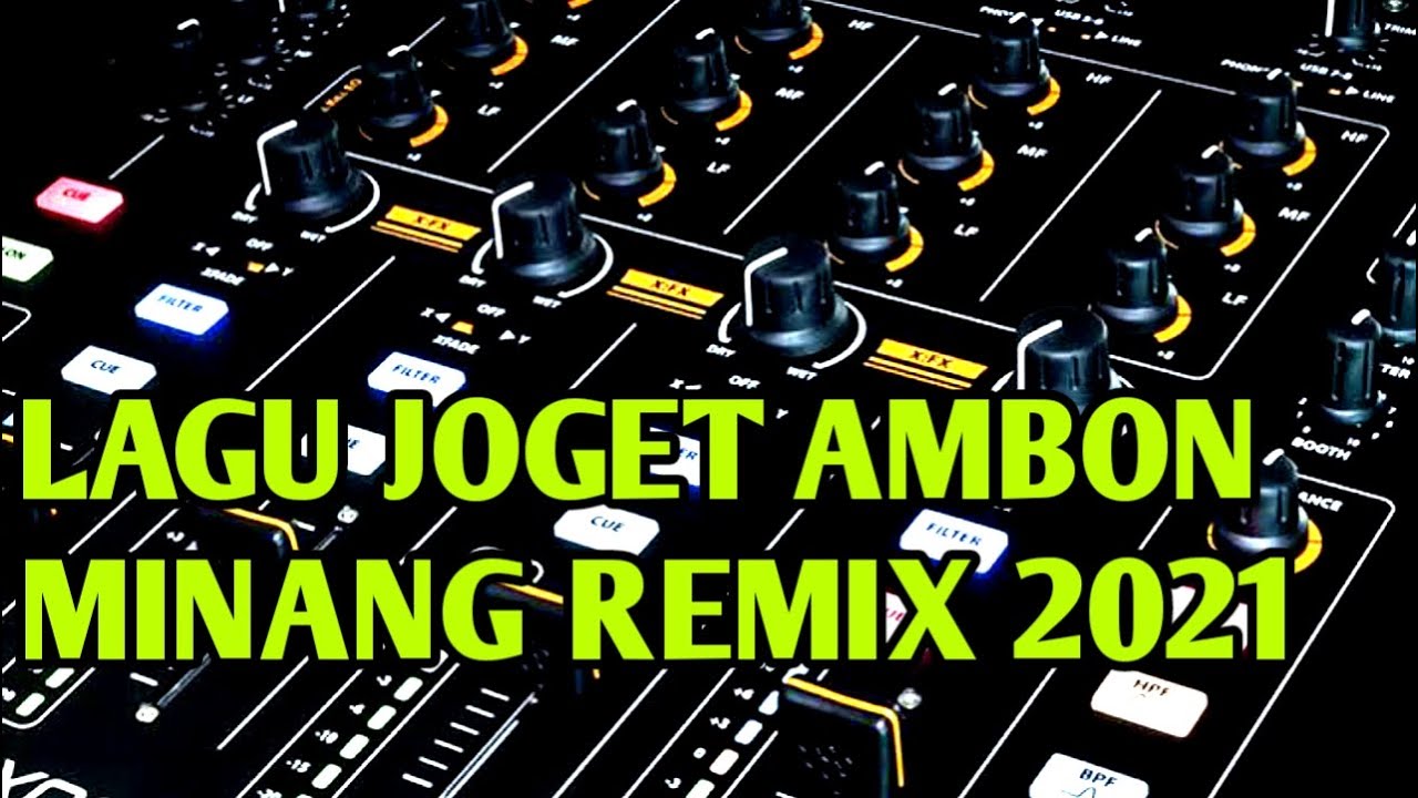 LAGU JOGET AMBON TERBARU MINANG EDIT REMIX 2021 - YouTube