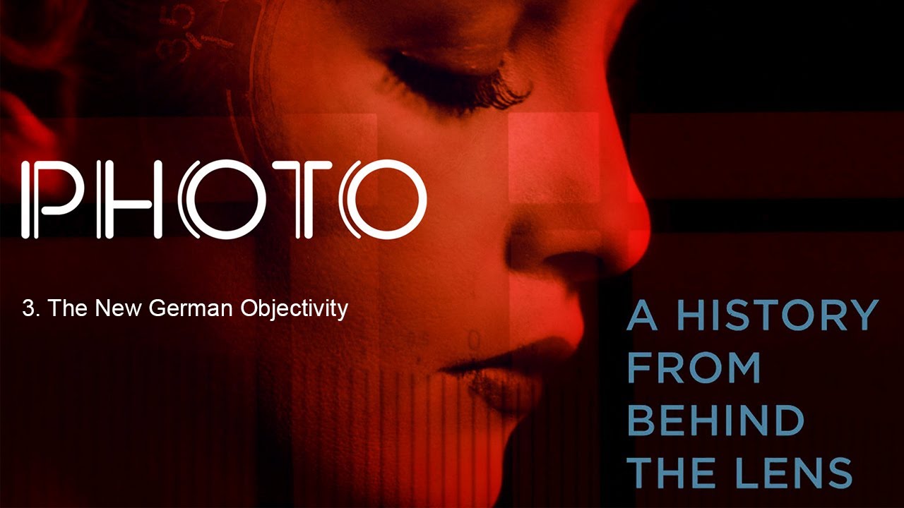 Photo: A History from Behind the Lens 3. The New German Objectivity ...
