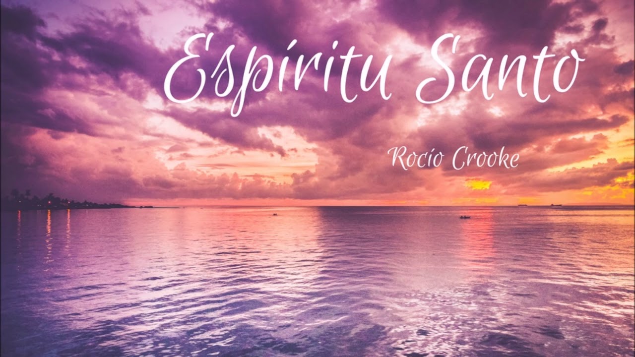 Espiritu Santo - Rocio Crooke - YouTube
