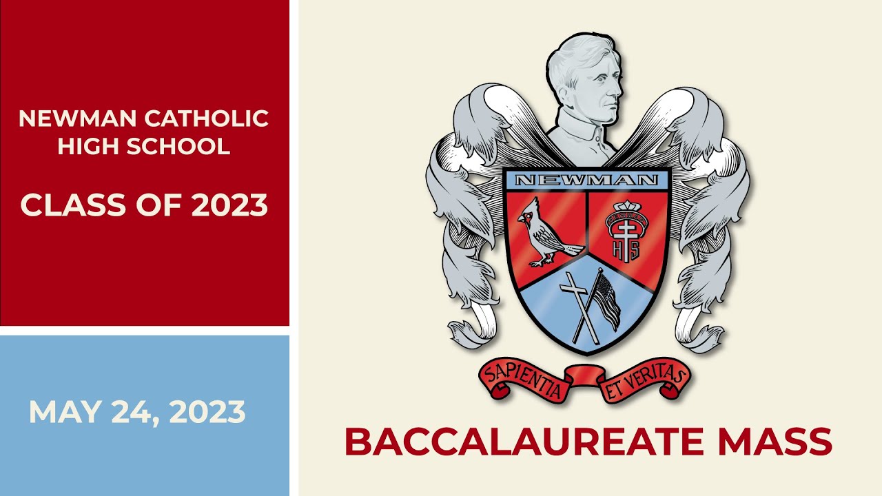 Newman Catholic High School Baccalaureate Mass, 5-24-23, 6:30 PM - YouTube