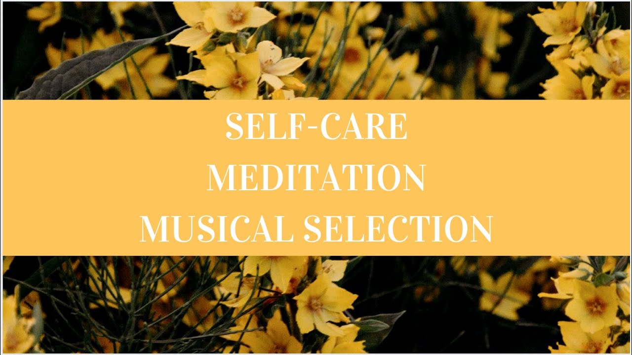 Self Care Meditation Musical Selection - Inquisitive - YouTube