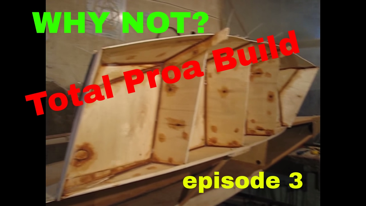 Total Proa Build, episode 3 - YouTube