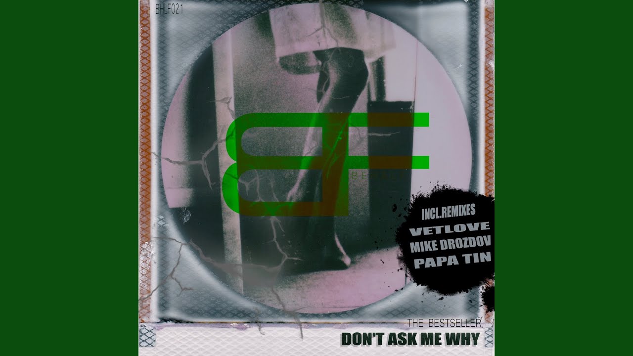 Don't Ask Me Why (Oiginal Mix) - YouTube