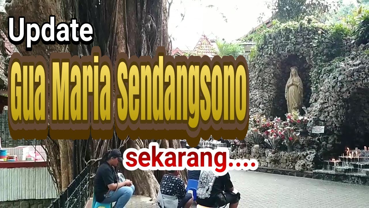 Kondisi Gua Maria Sendangsono terbaru - YouTube