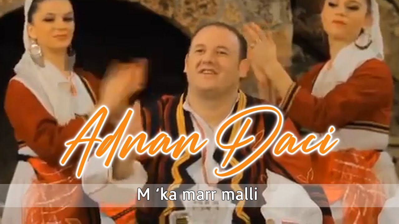 Adnan Daci - M ka marr malli (Official video ) - YouTube