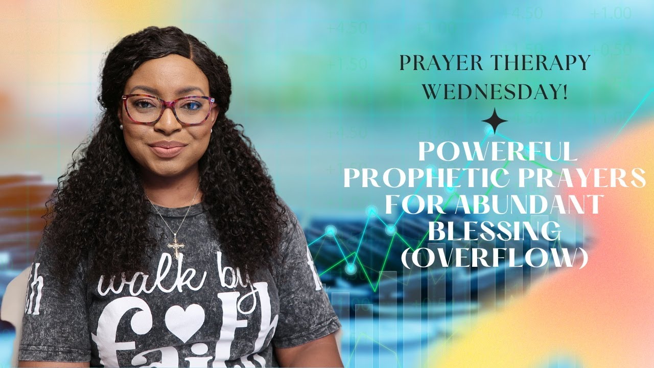 PRAYER THERAPY || Powerful prophetic prayer for abundant blessing ...