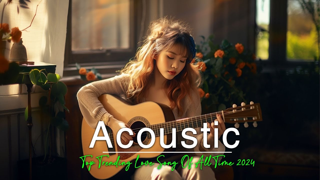 Beautiful Acoustic Song With Lyrics 2024💢Top Song Acoustic Cover Guitar ...