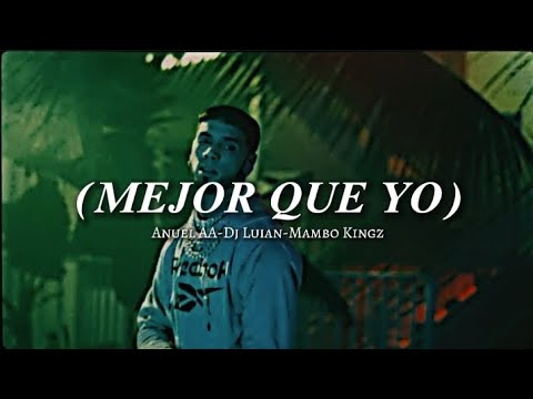 Anuel AA,Dj Luian, Mambo Kingz-(MEJOR QUE YO) (Letra)🎵 - YouTube
