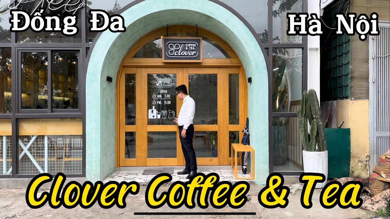 Review: Clover Coffee & Tea I Đống Đa I Hà Nội I Vietnam I Thang Vu ...
