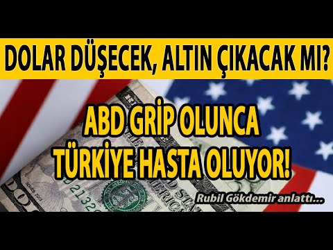 DOLAR DÜŞECEK, ALTIN ÇIKACAK MI? ABD GRİP OLUNCA TÜRKİYE HASTA OLUYOR! EKONOMİ - POLİTİK SON DURUM