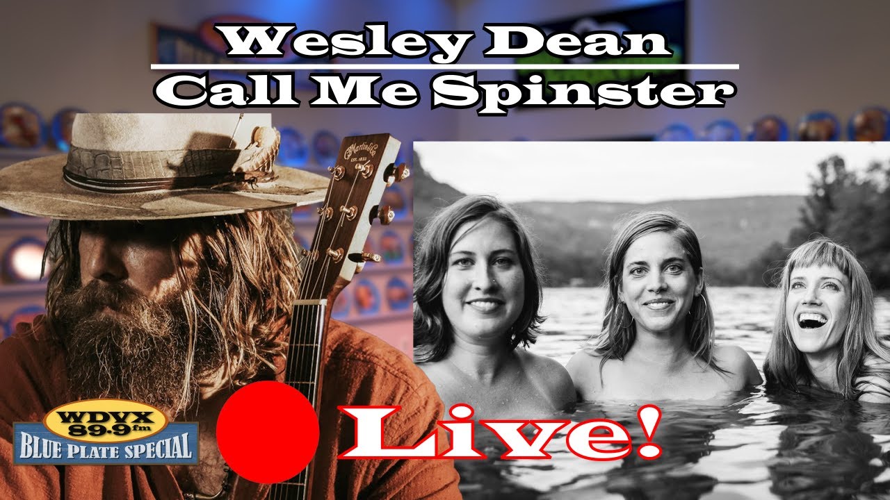Wesley Dean / Call Me Spinster - Live on The WDVX Blue Plate Special 09 ...