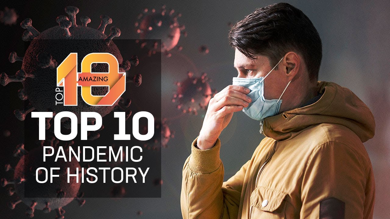 Top 10 worst pandemic/epidemic outbreak in the world history 2020 - YouTube