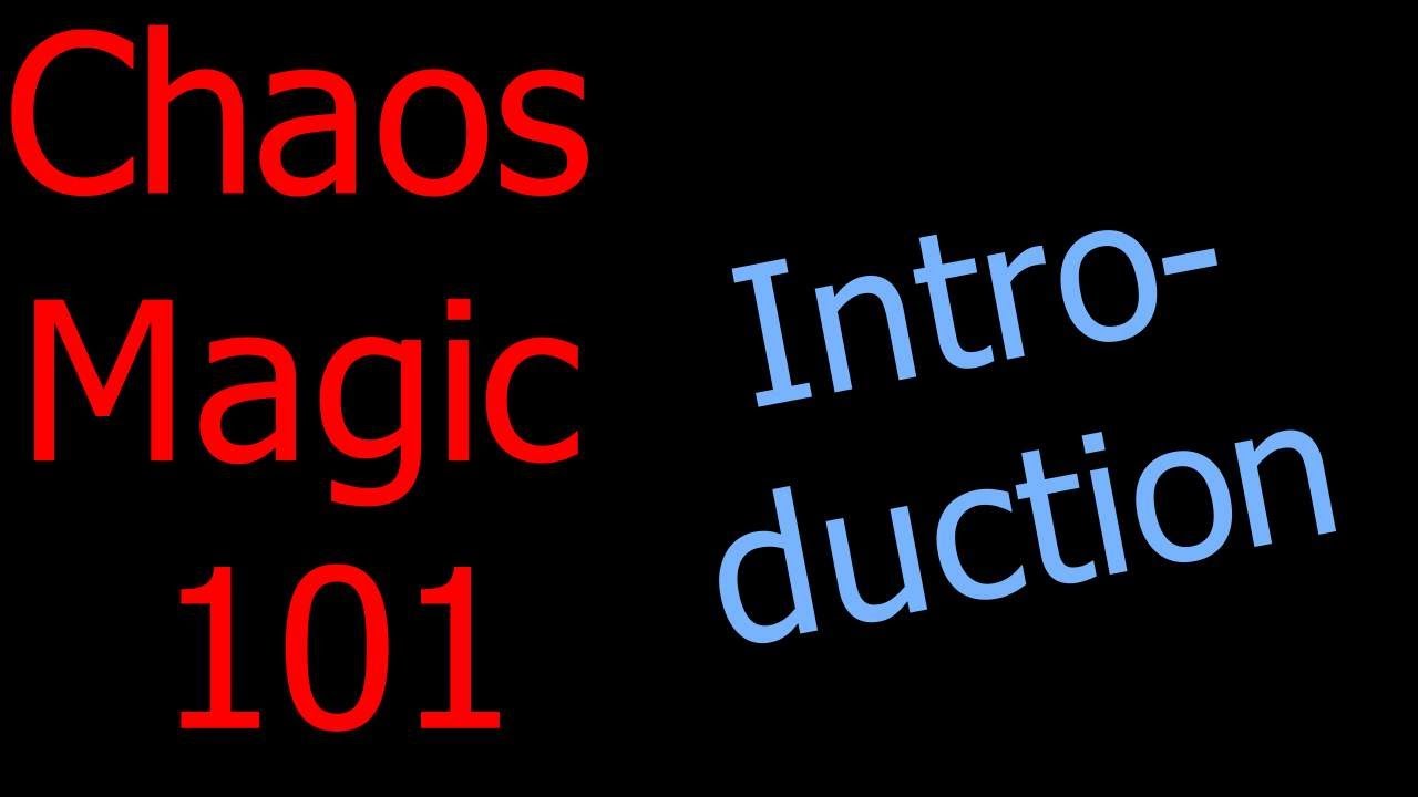 Chaos Magic 101 - Introduction - YouTube