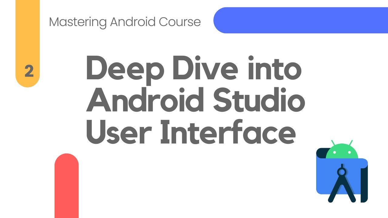 Android Studio User Interface - Mastering Android #2 - Youtube