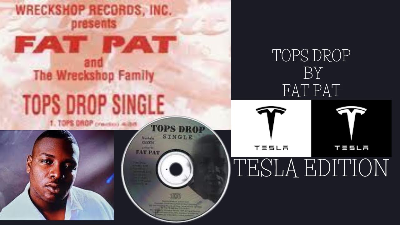 TOPS DROP BY FAT PAT (TESLA EDITION) - YouTube